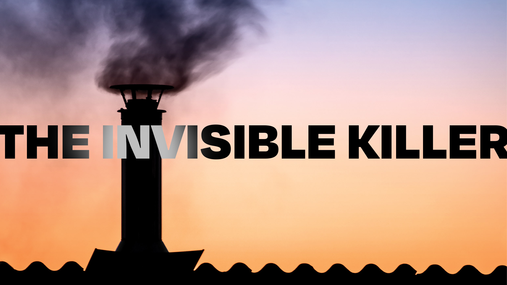 The Invisible Killer